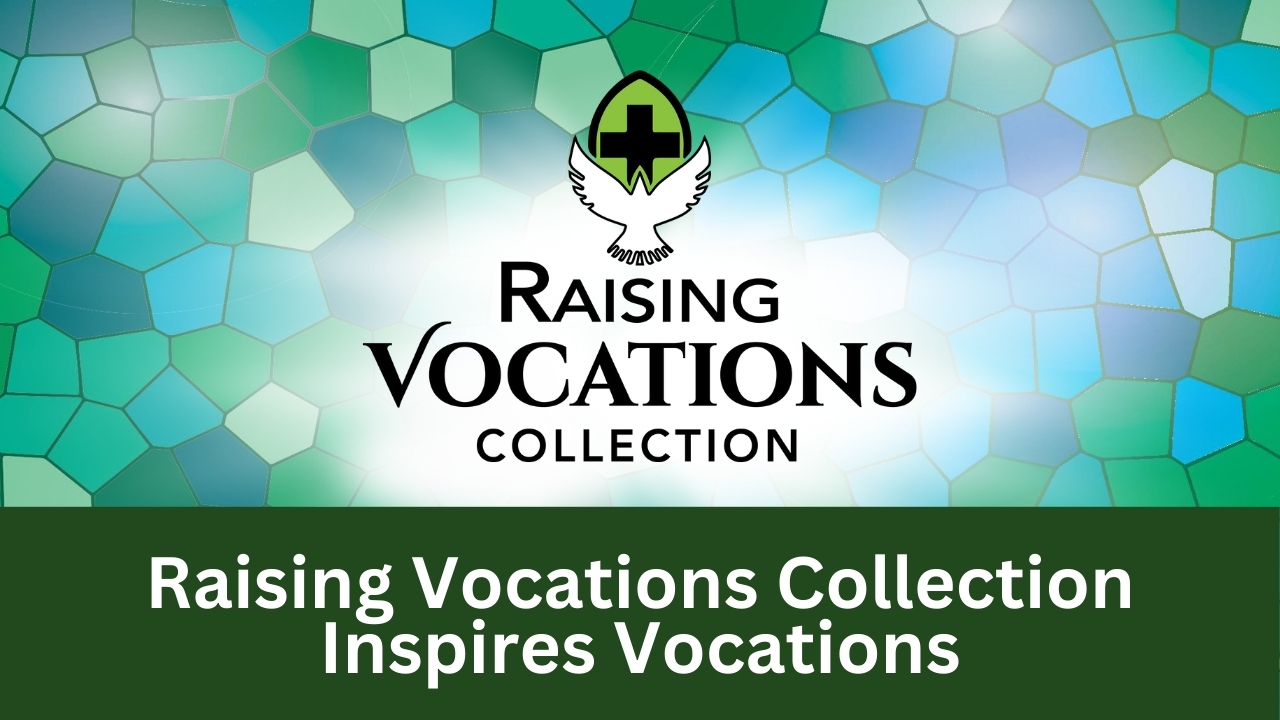 Raising Vocations Collection Inspires Vocations - Catholic Foundation ...